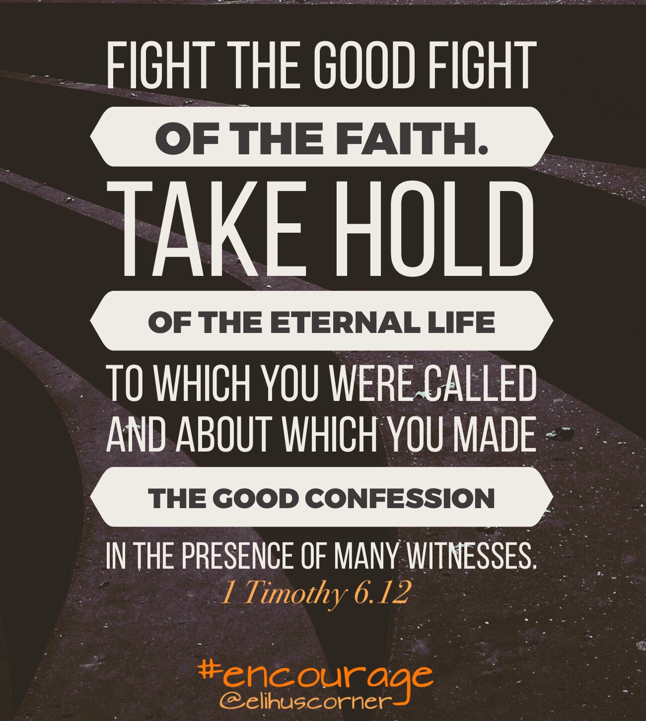 Keep on fighting (day 23 of the #encourage marathon) – Elihu's Corner