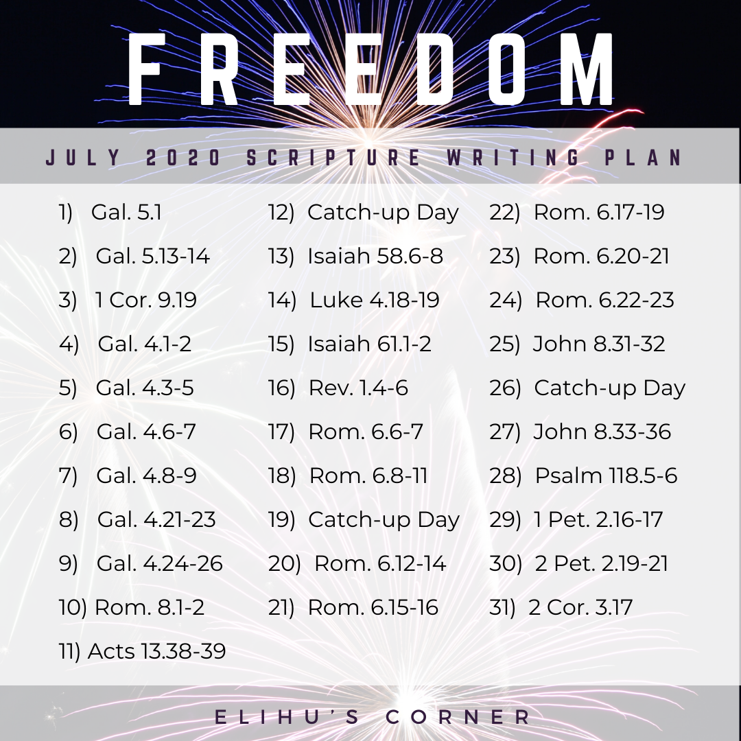 Freedom in Christ: Scripture Writing Plan July 2020 – Elihu's Corner
