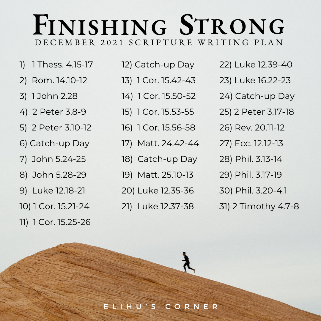 Finishing Strong: December 2021 Scripture Writing Plan – Elihu's Corner